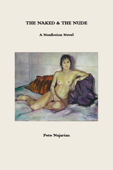 THE NAKED THE NUDE A Nonficion Novel REGENT PRESS