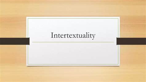 Intertextuality Pptx