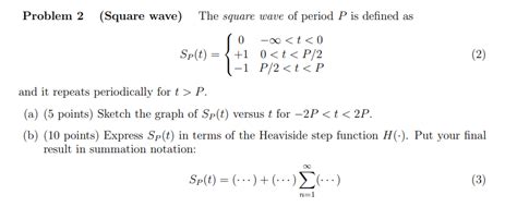 Solved Problem 2 Square Wave The Square Wave Of Period P Chegg Com