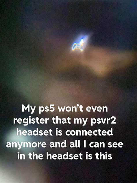 Anyone Else Have This Issue R Psvr