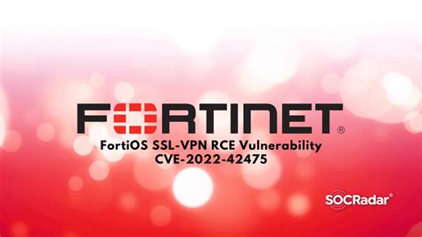 fortinet released patch for fortios ssl vpn rce vulnerability cve 2022
