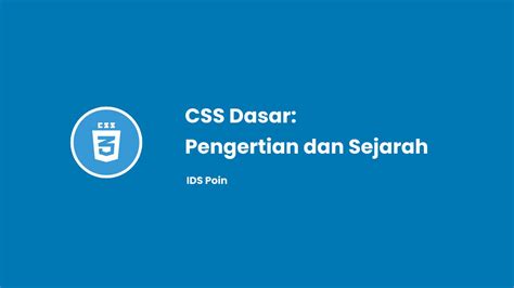 Css Dasar Pengertian Dan Sejarah Ids Poin