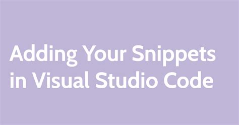 Adding Your Snippets To Visual Studio Code Dzmitry Rahozhny Dmitry Rogozhny