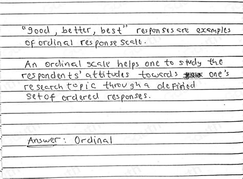 Solved Survey Responses Of Good Better Best Interval Nominal Ordinal Ratio [algebra]