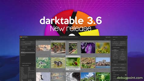 darktable 3 6 released feature highlights and download details inside