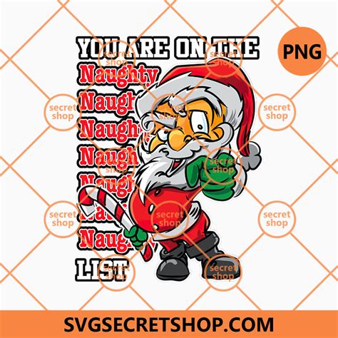 Santa You Are On The Naughty List Png Santa Claus Png Naughty Santa Claus Png Svg Secret Shop
