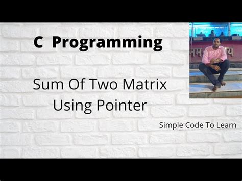 C Program To Add Two Matrix Using Pointers Codeforwin Inserting A Node