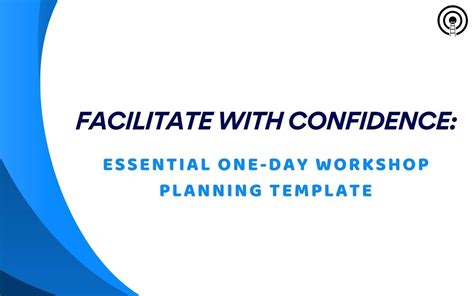Facilitate With Confidence Essential One Day Workshop Planning