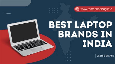 Top 10 Best Laptop Brands In India You Need To Know In 2023 Technobug