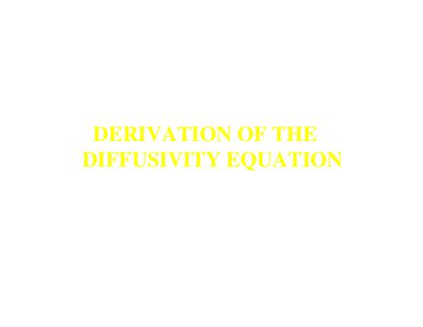 Pdf Derivation Of The Diffusivity Equation