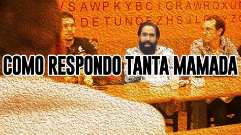 CÓmo Respondo Tanta Mamada Youtube