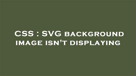 Css Svg Background Image Isnt Displaying Youtube