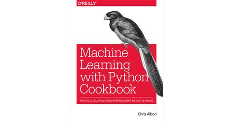 Machine Learning With Python Cookbook Book