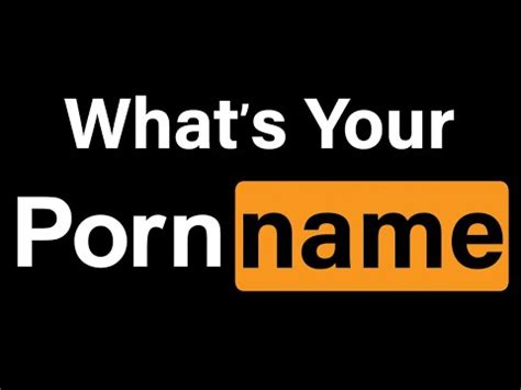 Comedy Whats Your Porn Name Youtube