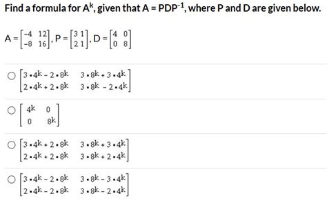 solved find a formula for ak given that a pdp 1 where p