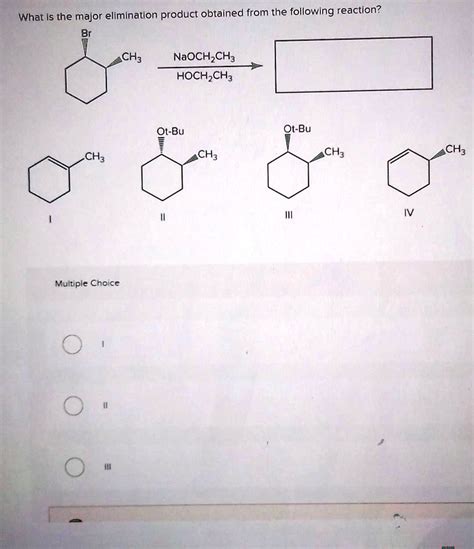 SOLVED: What is the major elimination product obtained from the following reaction? CH3 NaOCH3 ...