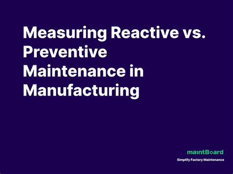 Reactive Vs Preventive Maintenance What Plant Leaders Need To Know Maintboard