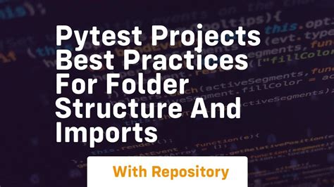 Pytest Projects Best Practices For Folder Structure And Imports Youtube