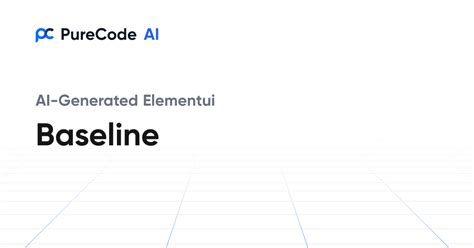Build Great Elementui Baseline Components Faster Using Ai Tools