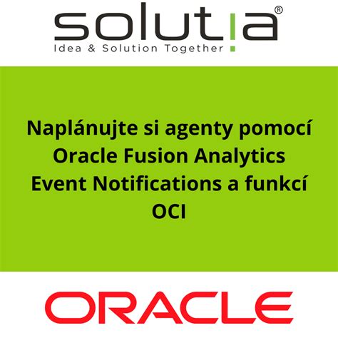 Oracle Fusion Analytics Event Notifications A Funkcí Oci Solutia Sro