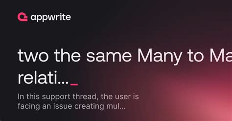 Two The Same Many To Many Relationships Problem Threads Appwrite