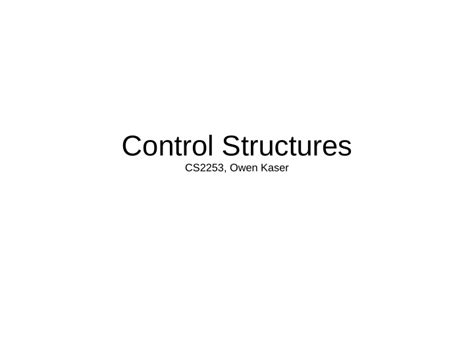 Ppt Control Structures Cs2253 Owen Kaser Control Structures