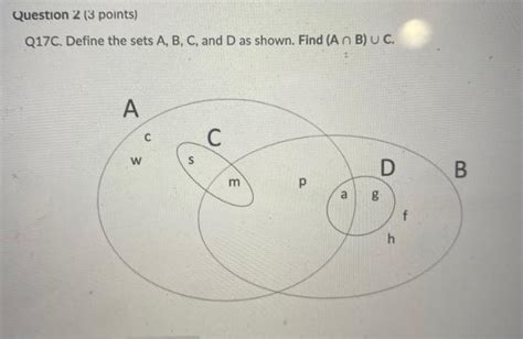 Solved Question Points Q C Define The Sets A B C Chegg Com