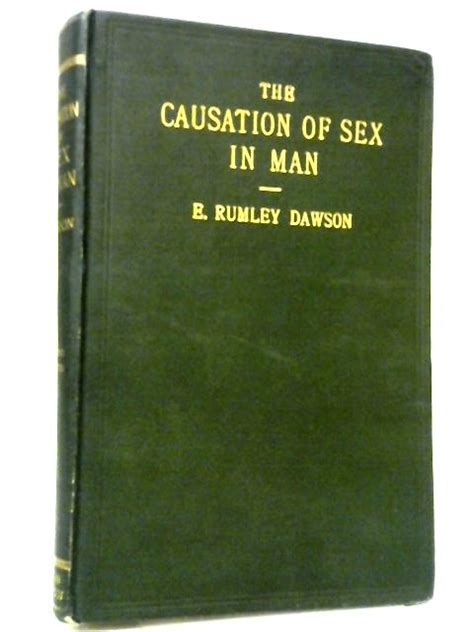 The Causation Of Sex In Man A New Theory Of Sex Based On Clinical