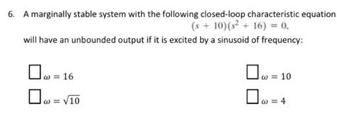 Solved 6 A Marginally Stable System With The Following