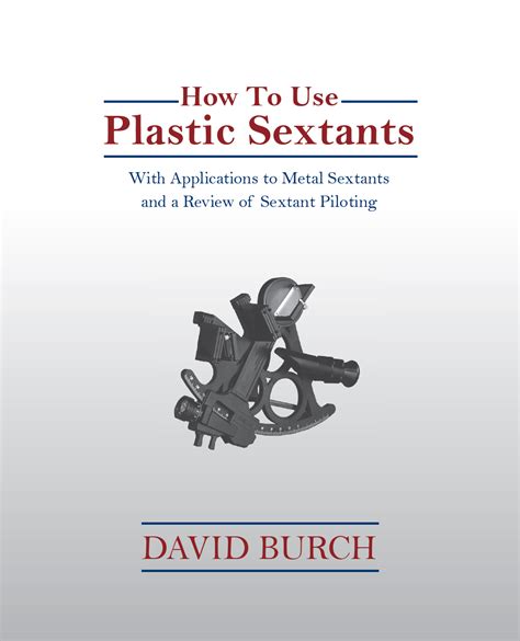 How To Use Plastic Sextants With Applications To Metal Sextants And A