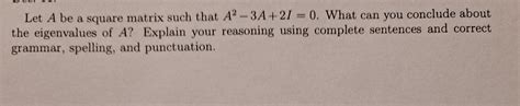 solved let a ﻿be a square matrix such that a2 3a 2i 0 ﻿what