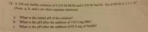 solved a 100 ml buffer solution of 0 250 m hclo and 0 200 m
