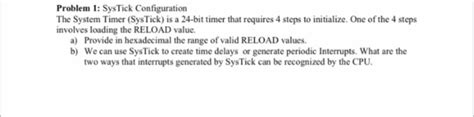 Solved Problem SysTick Configuration The System Timer Chegg Com