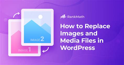 How To Replace Images And Media Files In WordPress Rank Math