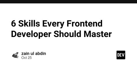 6 Skills Every Frontend Developer Should Master Dev Community