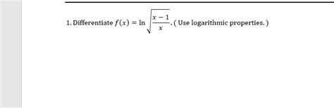 solved 1 differentiate f x lnxx−1 use logarithmic
