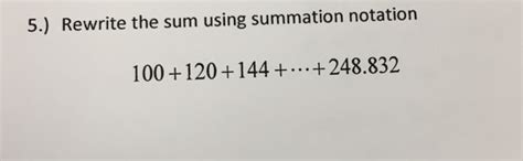 Solved Rewrite The Sum Using Summation Notation 100 120 Chegg Com