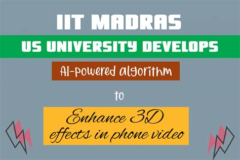 Iit Madras Ai Powered Algorithm To Enhance 3d Effects In Phone Video