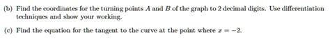 solved b find the coordinates for the turning points and b ofthe