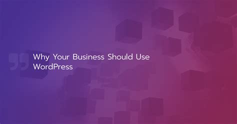 Why Your Business Should Use WordPress NOYO Web Development Inc
