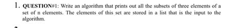 Solved Write An Algorithm That Prints Out All The Subsets Of