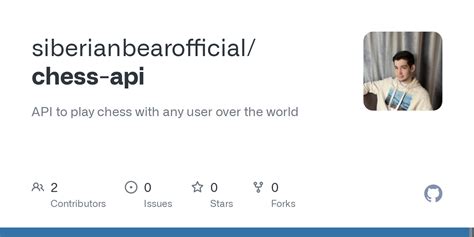 Github Siberianbearofficialchess Api Api To Play Chess With Any User Over The World