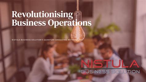 Revolutionising Business Operations And Expansion Nistula Business