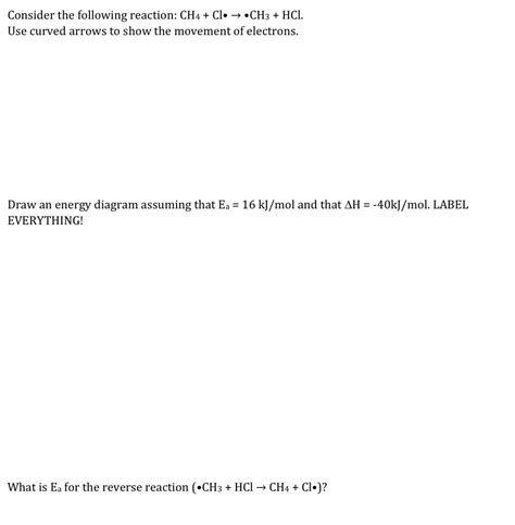 Solved Consider The Following Reaction Ch4 Cl• → Ch3