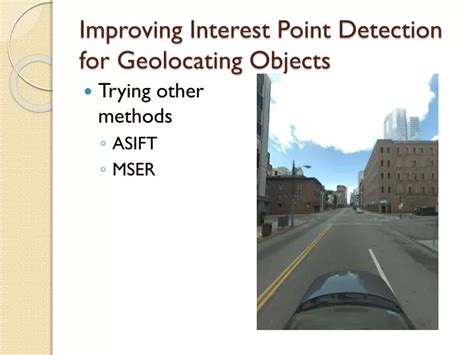 Ppt Improving Interest Point Detection For Geolocating Objects