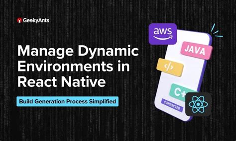 Manage Dynamic Environments In React Native Simplifying Build