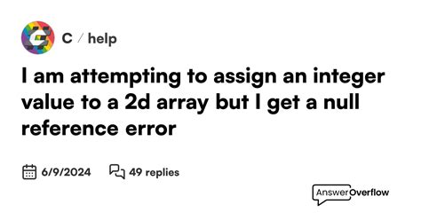 i am attempting to assign an integer value to a 2d array but i get a