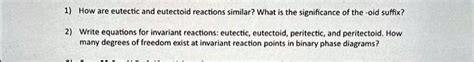 1 How Are Eutectic And Eutectoid Reactions Similar What Is The Significance Of The Oid Suffix