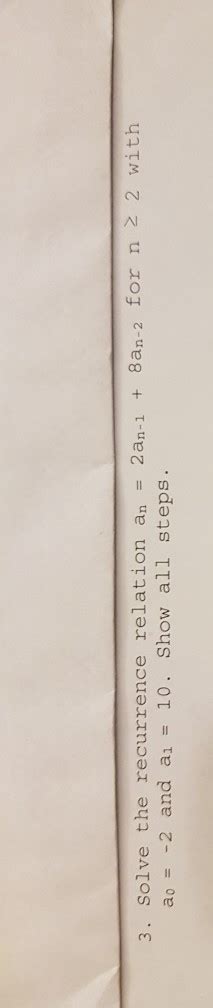 Solved 3 Solve The Recurrence Relation An 2an 1 8an 2 For N