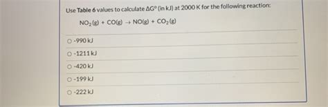 solved use table 6 values to calculate agº in kj at 2000 k